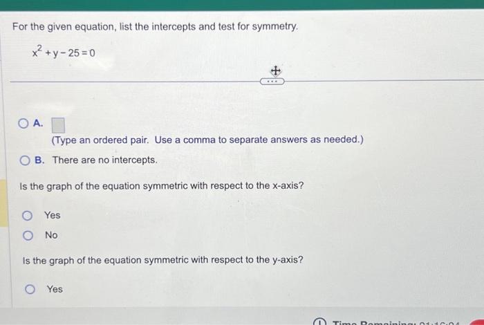 Solved For the given equation, list the intercepts and test | Chegg.com