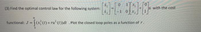 Solved (3) Find the optimal control law for the following | Chegg.com