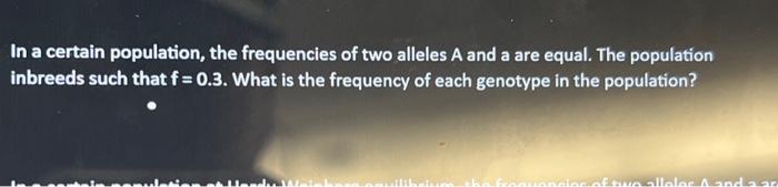 Solved In a certain population, the frequencies of two | Chegg.com