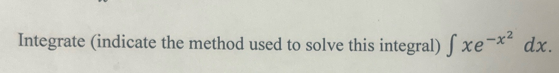 Solved Integrate (indicate the method used to solve this | Chegg.com