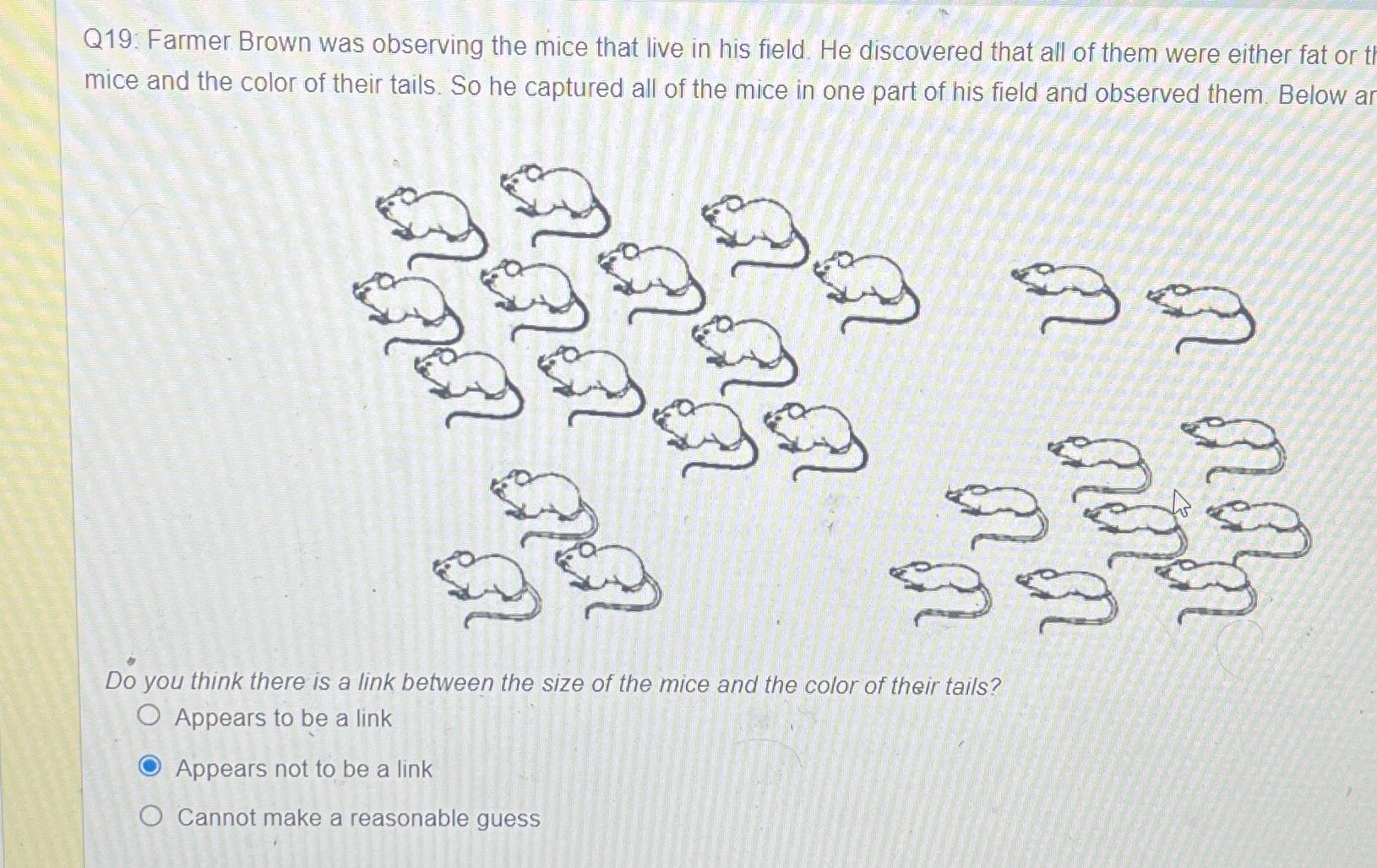 Solved Q19. ﻿Farmer Brown was observing the mice that live | Chegg.com