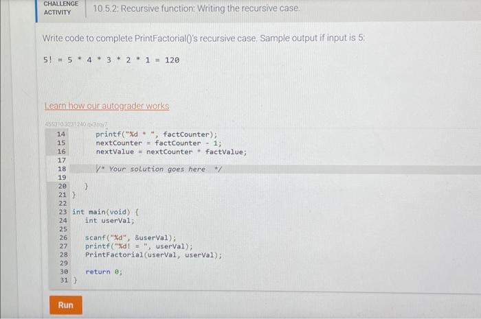 Solved Write code to complete PrintFactorial0's recursive | Chegg.com