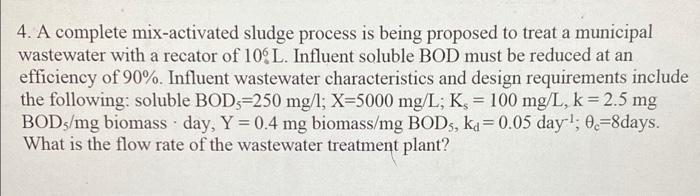 Solved 4. A complete mix-activated sludge process is being | Chegg.com