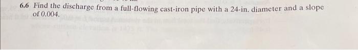 Solved use Hazen williams, compare 5 year old cast iron to | Chegg.com