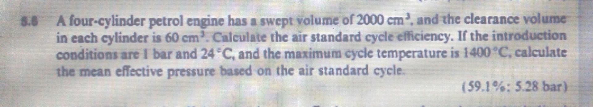 Solved A four-cylinder petrol engine has a swept volume of | Chegg.com