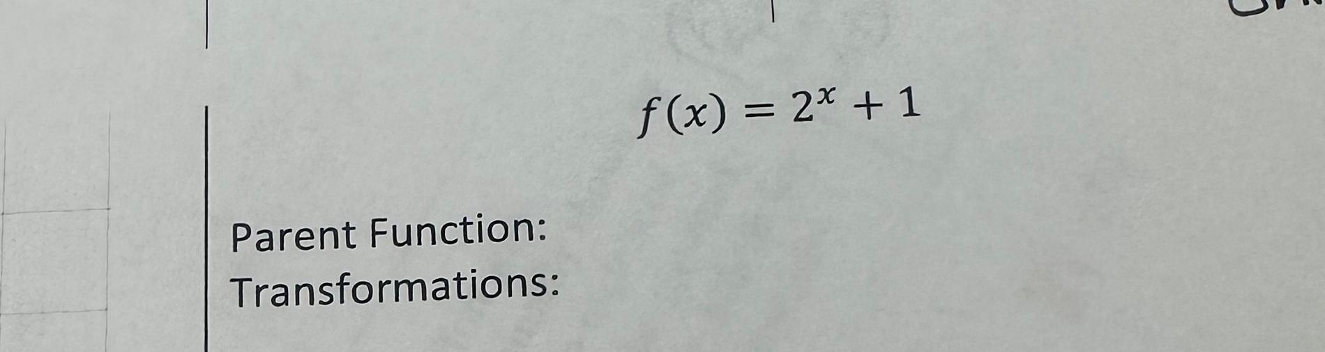 Solved f(x)=2x+1Parent Function:Transformations: | Chegg.com