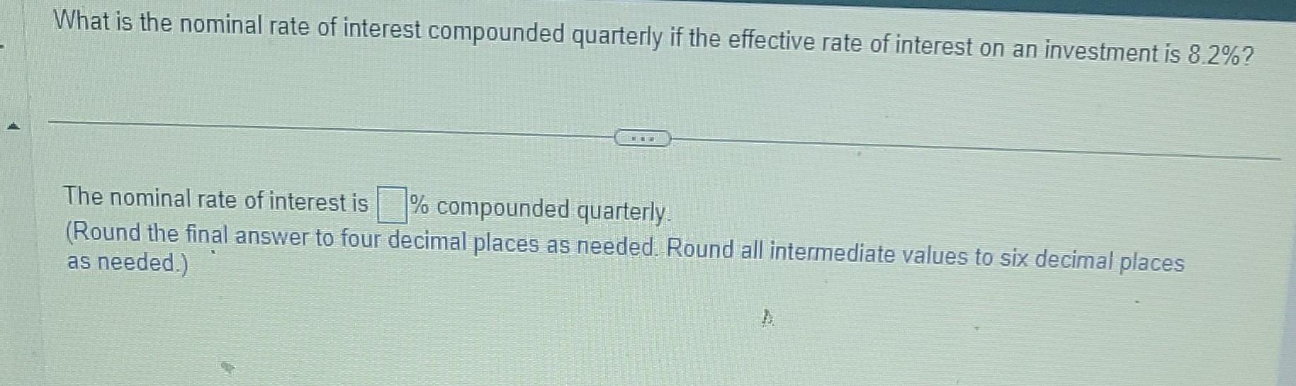 Solved What is the nominal rate of interest compounded | Chegg.com