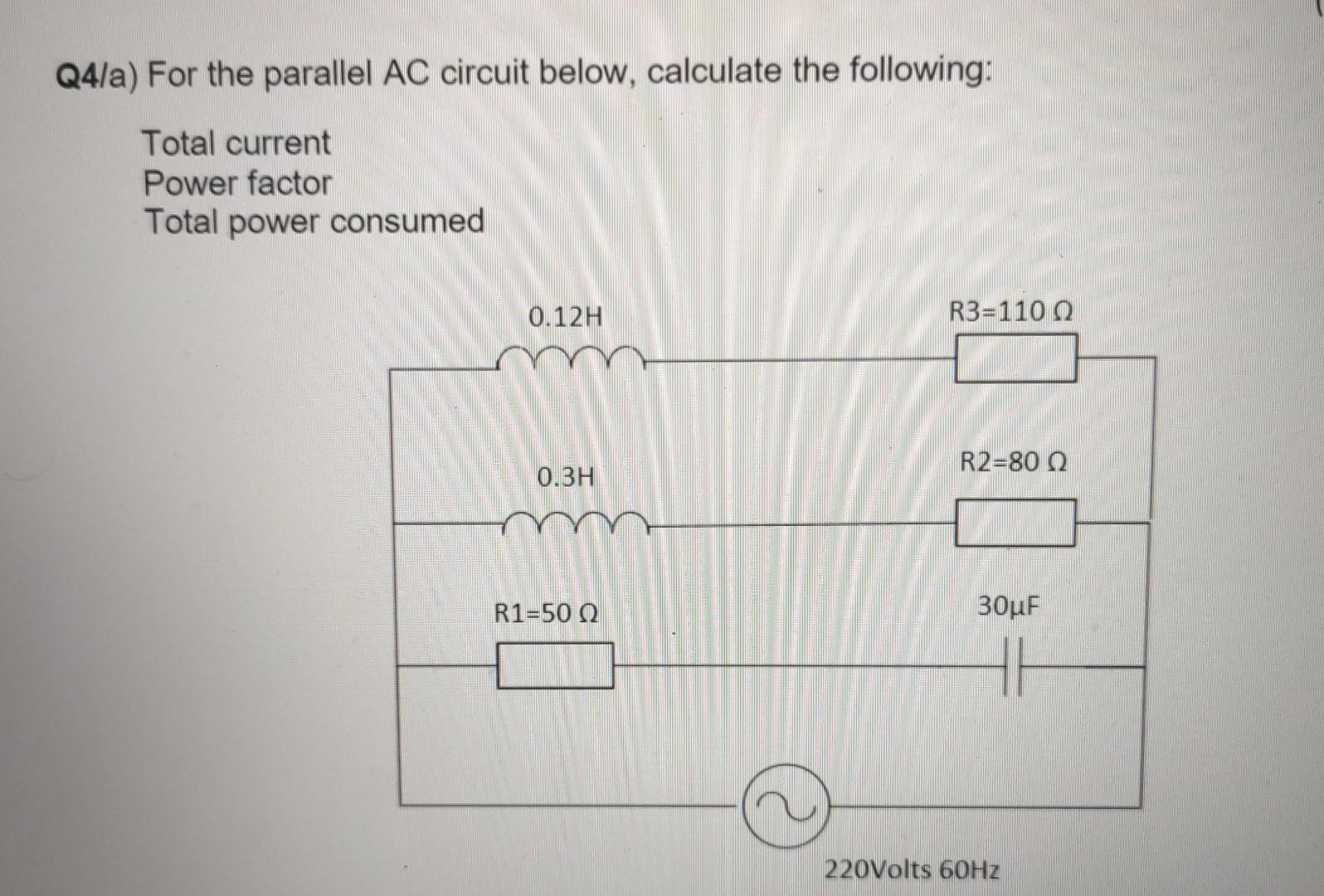 Solved Q4/a) For the parallel AC circuit below, calculate | Chegg.com