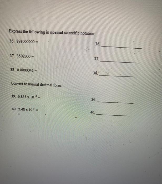 Solved Express the following in normal scientific notation: | Chegg.com