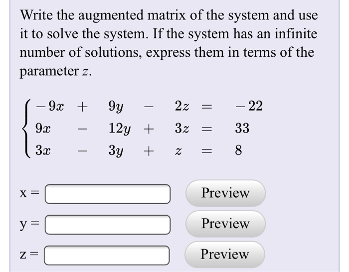 Solved Write the augmented matrix of the system and use it | Chegg.com