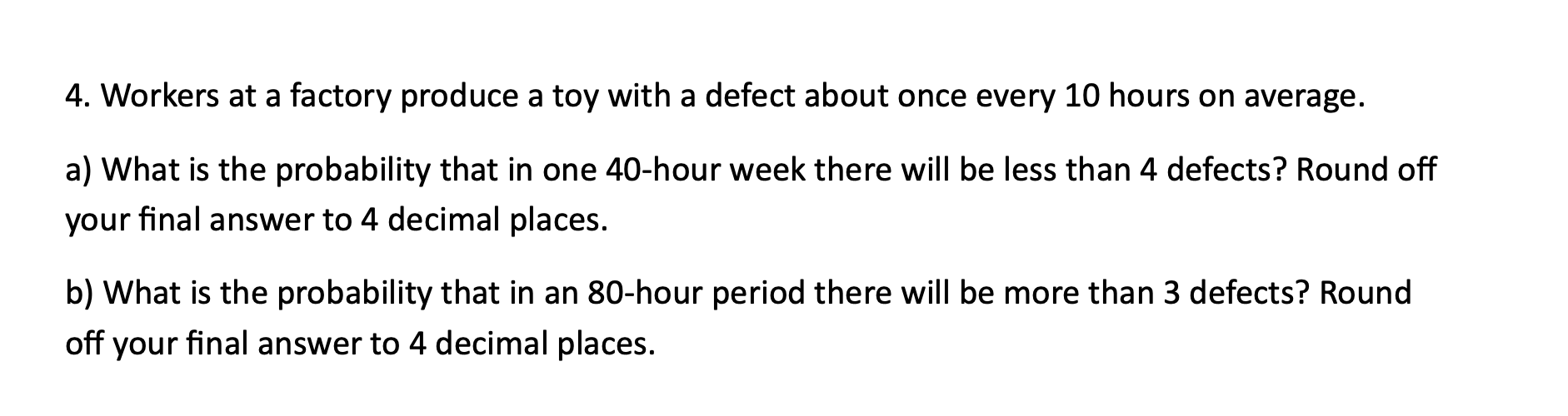Solved 4. ﻿Workers at a factory produce a toy with a defect | Chegg.com