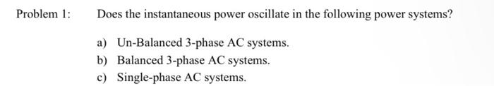 Solved Does the instantaneous power oscillate in the | Chegg.com