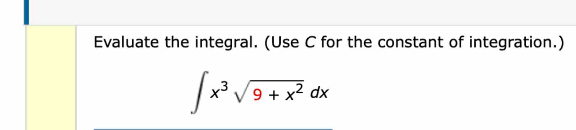 Evaluate the integral. (Use C ﻿for the constant of | Chegg.com