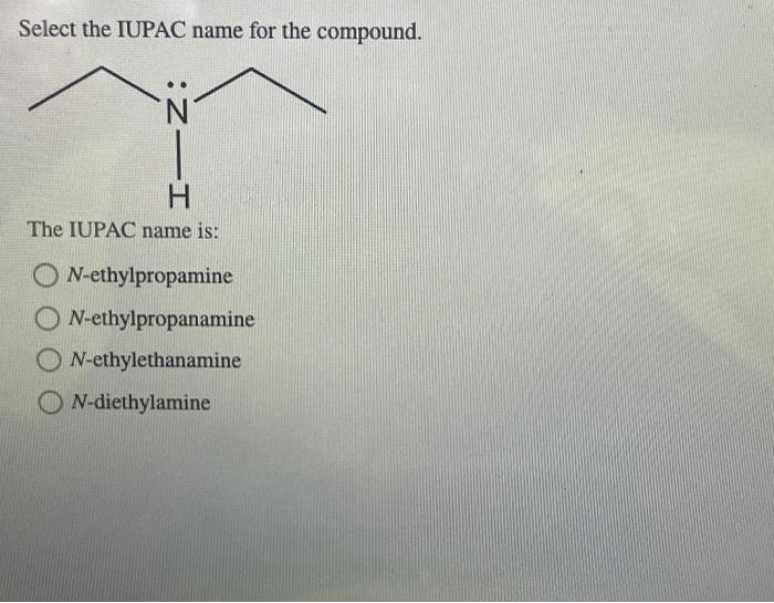 Solved please answer Select the IUPAC name for the compound. | Chegg.com