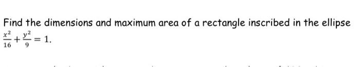 Solved Find the dimensions and maximum area of a rectangle | Chegg.com