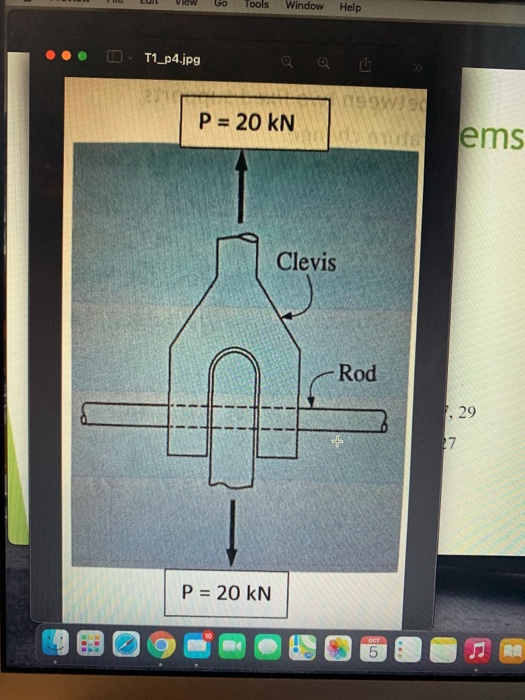 Solved 4. A clevis subjected to an axial load of 20 KN is | Chegg.com