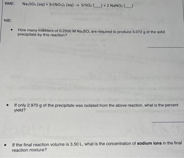 Solved BME: Na2SO4(aq)+Sr(NO3)2(aq)→SrSO4()+2NaNO3 - How | Chegg.com