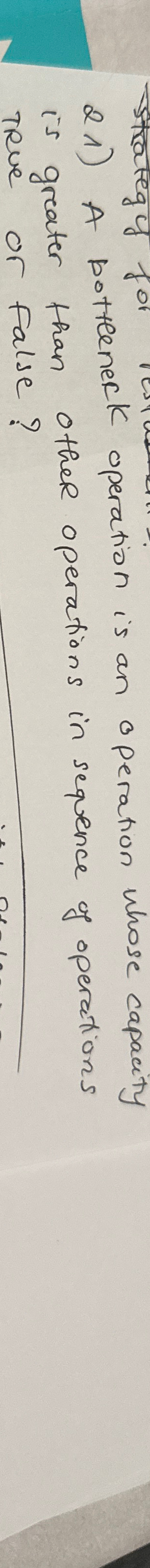 Solved A bottleneck operation is an operation whose capacity | Chegg.com