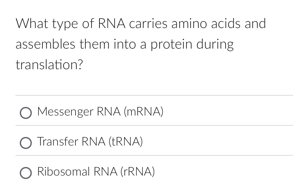 Solved What type of RNA carries amino acids and assembles | Chegg.com
