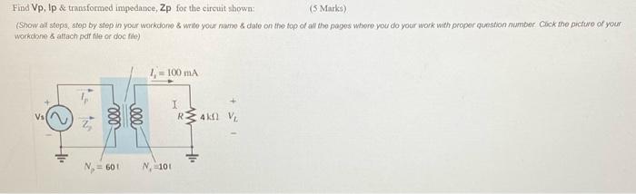 Solved Find Vp, Ip \& transformed impedance, 2p for the | Chegg.com