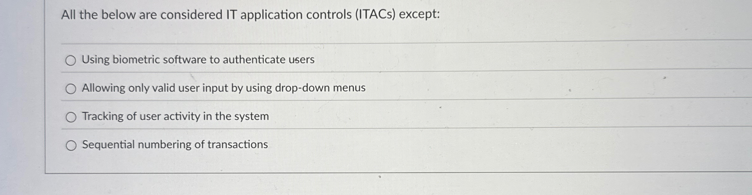 Solved All the below are considered IT application controls | Chegg.com