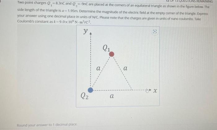 Solved Two point charges Q1=8.3nC and Q2=−9nC are placed at | Chegg.com