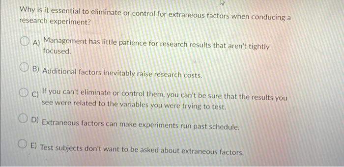 Solved Why is it essential to eliminate or control for | Chegg.com