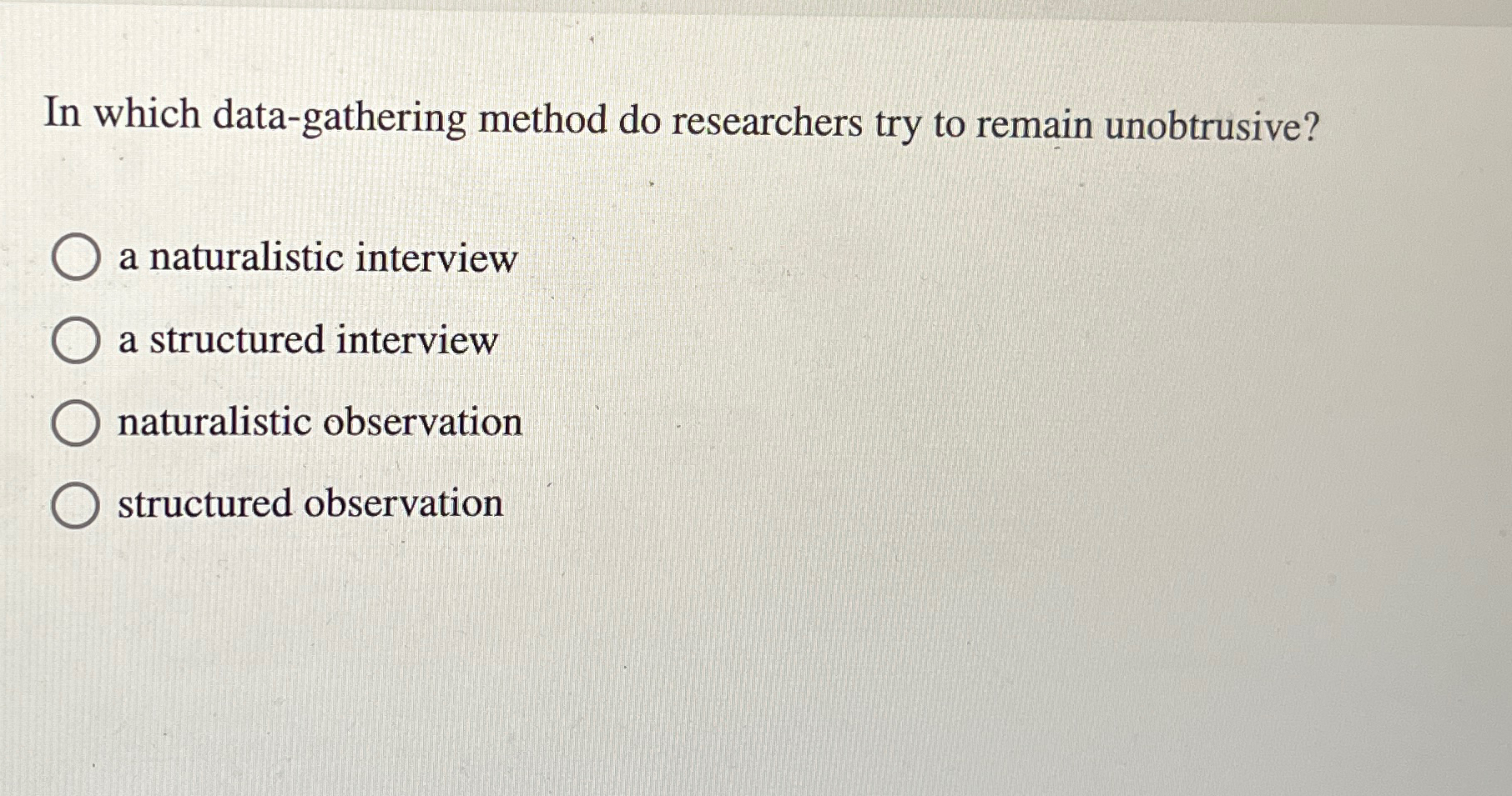 Solved In which data-gathering method do researchers try to | Chegg.com
