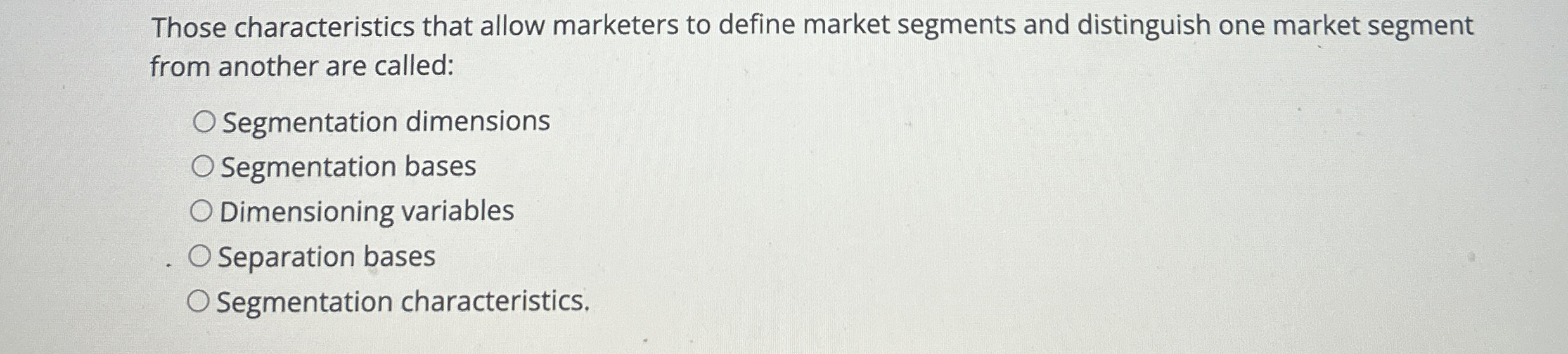 Solved Those characteristics that allow marketers to define | Chegg.com