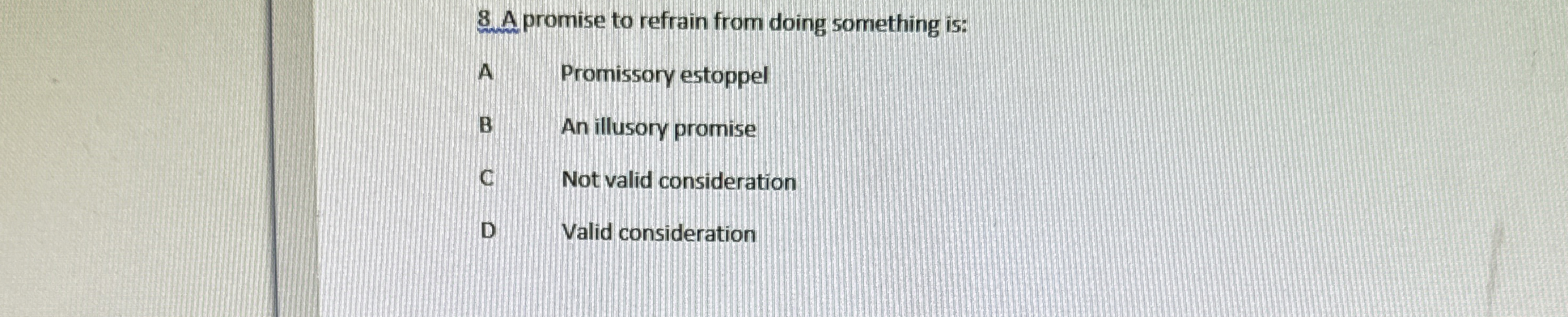 Solved A promise to refrain from doing something is:A | Chegg.com