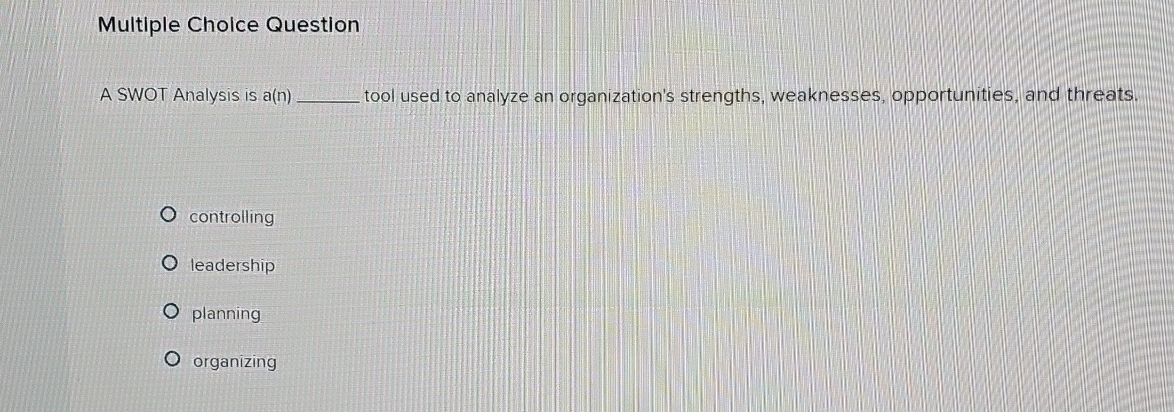 Solved Multiple Cholce QuestionA SWOT Analysis is a(n) | Chegg.com