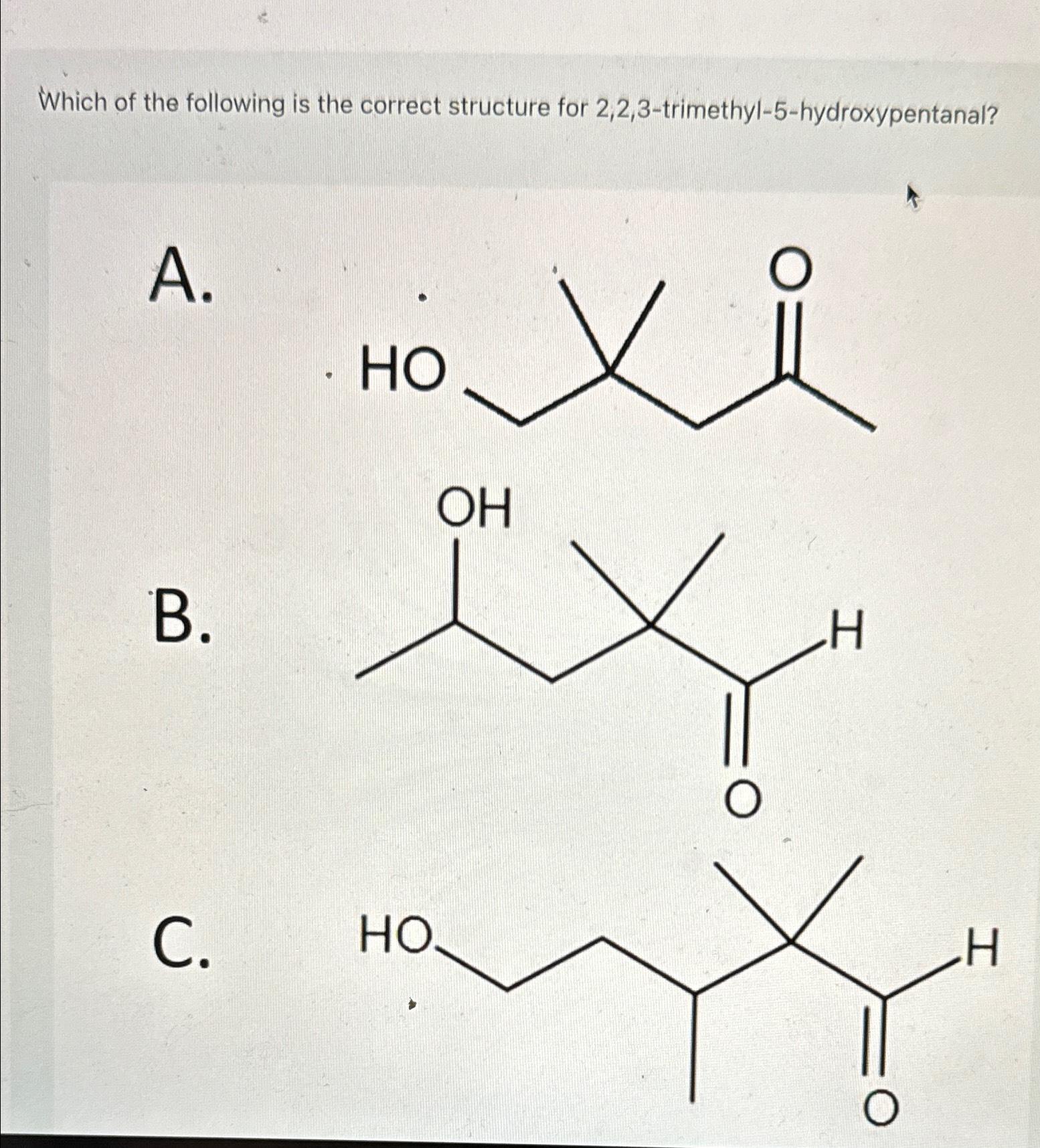 Solved Which of the following is the correct structure for | Chegg.com