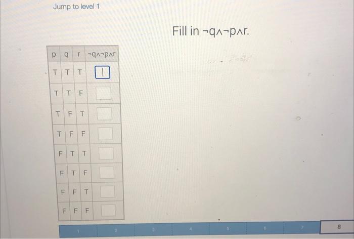 Solved Jump to level 1 Fill in ¬q∧¬p∧r. | Chegg.com