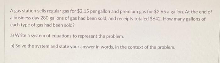 Solved A gas station sells regular gas for $2.15 per gallon | Chegg.com
