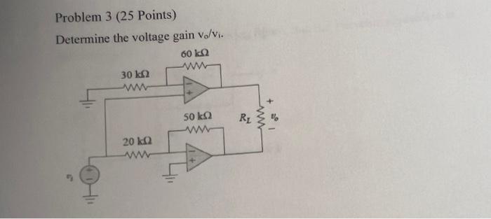 Problem 3 (25 Points) Determine the voltage gain | Chegg.com