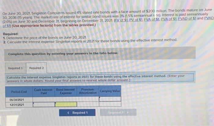 Solved On June 30, 2021. Singleton Computers issued 4% | Chegg.com