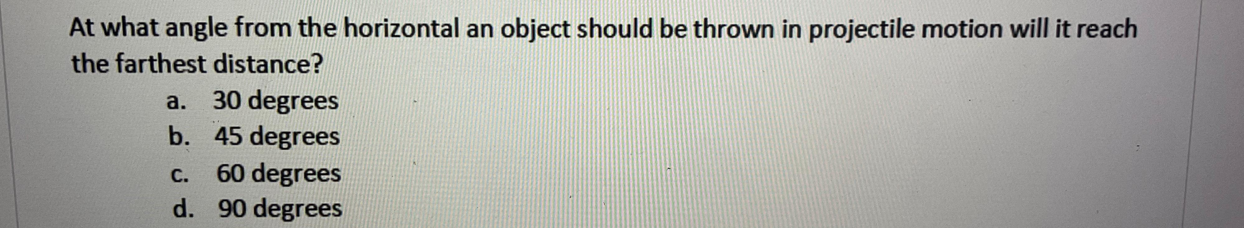 Solved At what angle from the horizontal an object should be | Chegg.com
