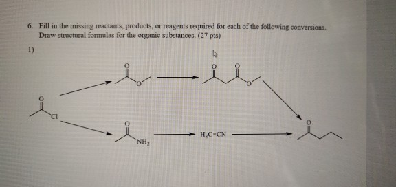 Solved 6. Fill in the missing reactants, products, or | Chegg.com