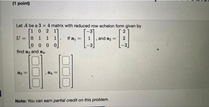 Solved Let A be a 3×4 matrix with reduced row echelon form | Chegg.com