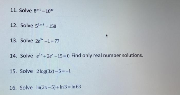 Solved 11. Solve 8*+1 = 16 12. Solve 52x+3 =158 13. Solve 2e | Chegg.com