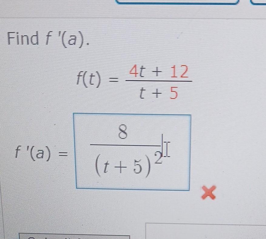 Solved Find f′(a). f(t)=t+54t+12f′(a)=(t+5)28 | Chegg.com