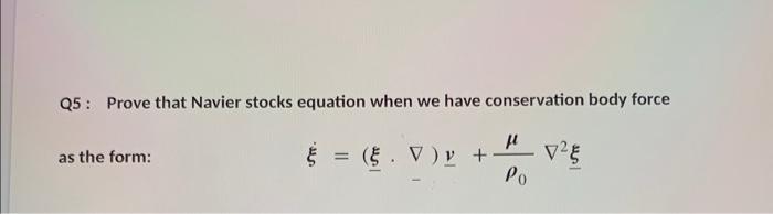 Solved Q5: Prove that Navier stocks equation when we have | Chegg.com