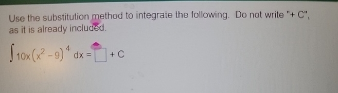 Solved Use the substitution method to integrate the | Chegg.com