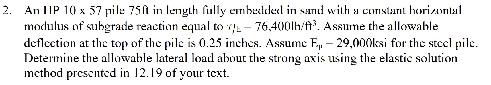 Solved An HP 10×57 ﻿pile 75ft ﻿in length fully embedded in | Chegg.com