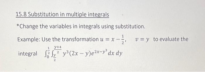 Solved 15.8 Substitution in multiple integrals * Change the | Chegg.com