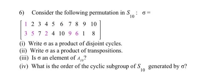 Solved 6) Consider the following permutation in S10:σ= | Chegg.com
