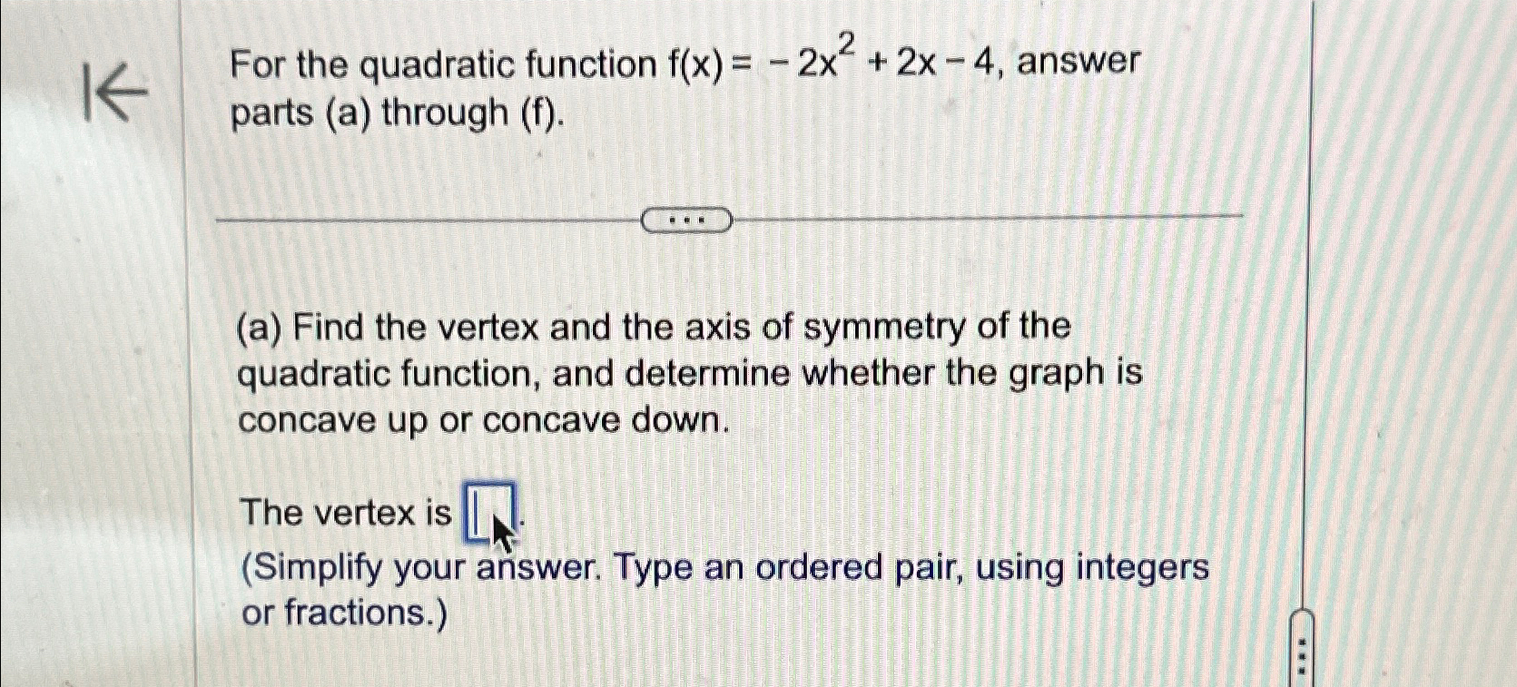 Solved For the quadratic function f(x)=-2x2+2x-4, ﻿answer | Chegg.com