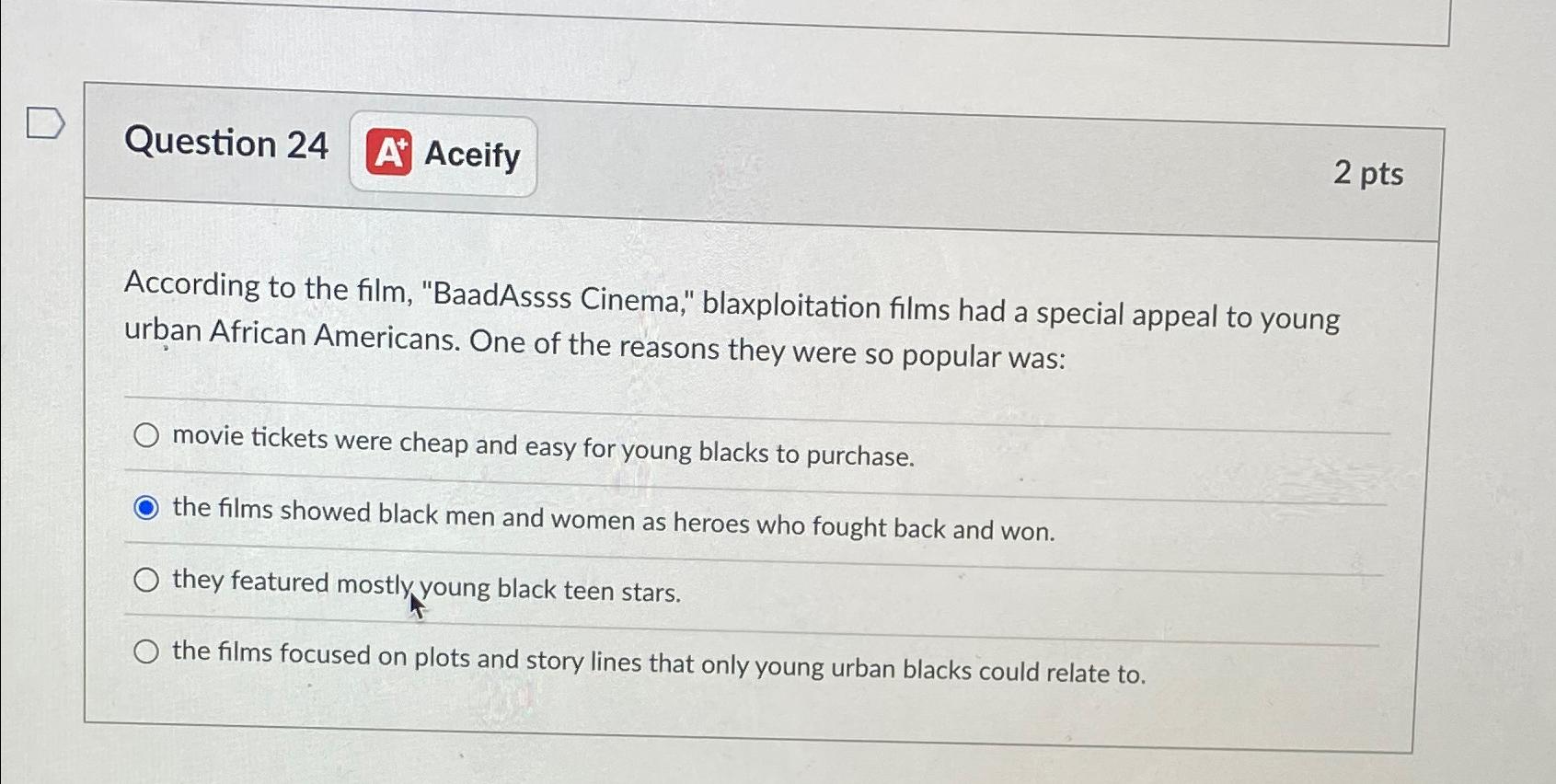 Solved Question 242 ﻿ptsAccording to the film, "BaadAssss | Chegg.com