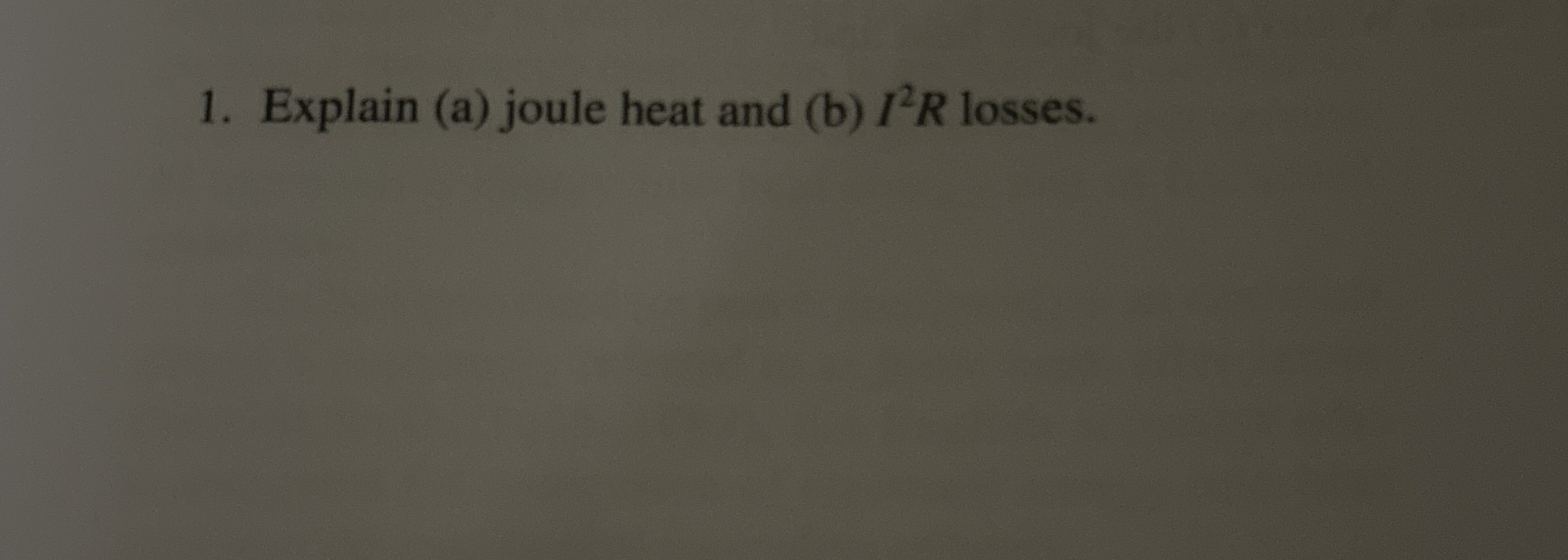 Solved Explain (a) ﻿joule heat and (b) I2R ﻿losses.Explain | Chegg.com