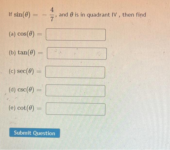 If sin(theta) = -4/7, and theta is in quadrant IV, | Chegg.com